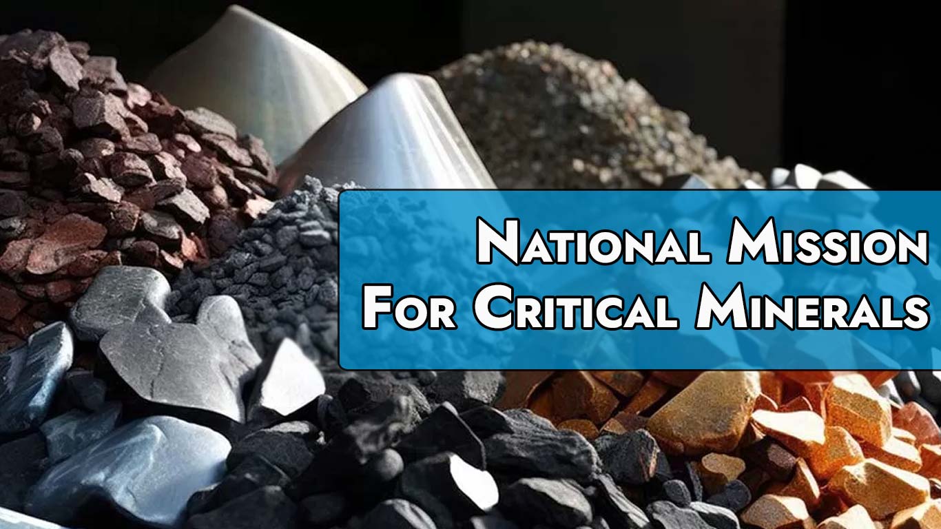 National Critical Minerals Mission - UPSC Current Affairs 2025