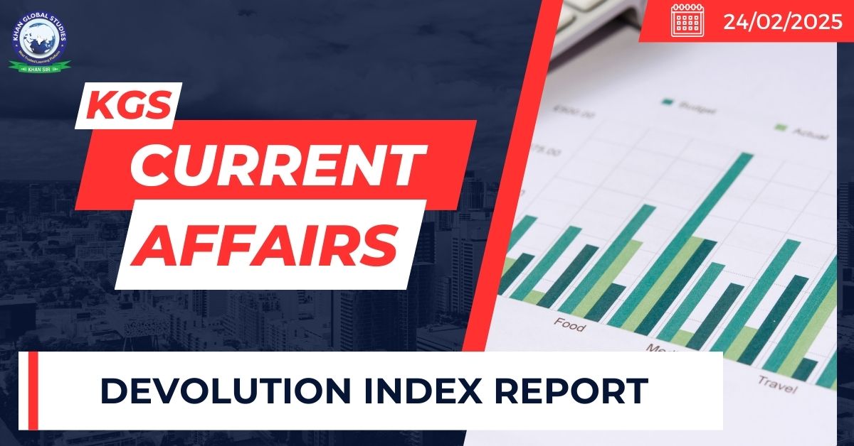 Devolution Index Report - UPSC Current Affairs 2025