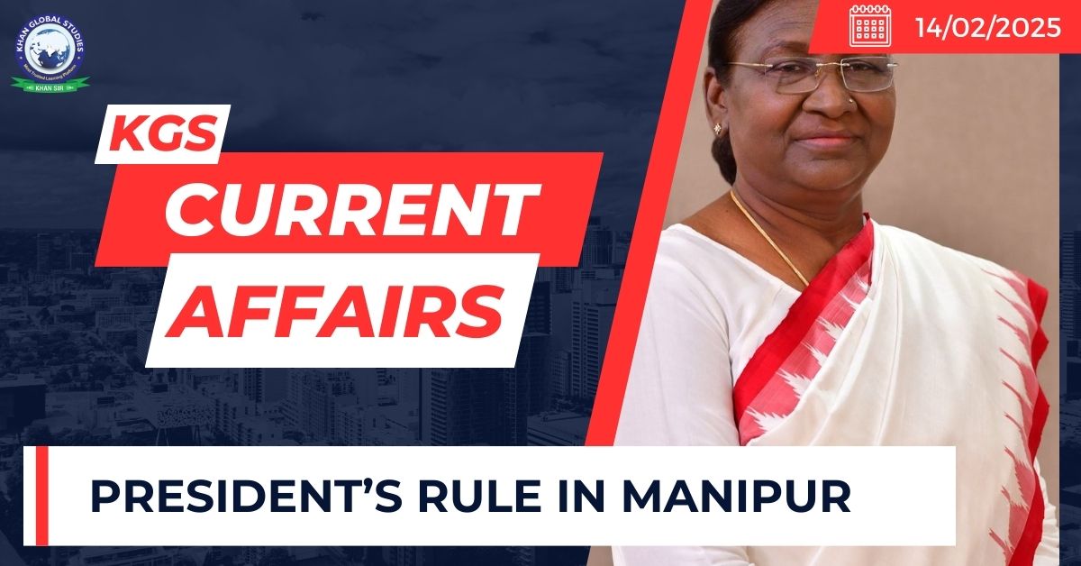 President’s rule in Manipur - UPSC Current Affairs 2025