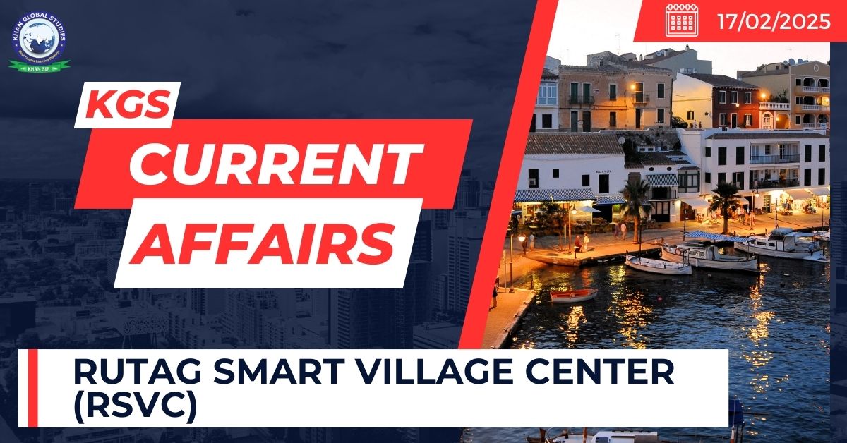 RuTAG Smart Village Center (RSVC) - UPSC Current Affairs 2025