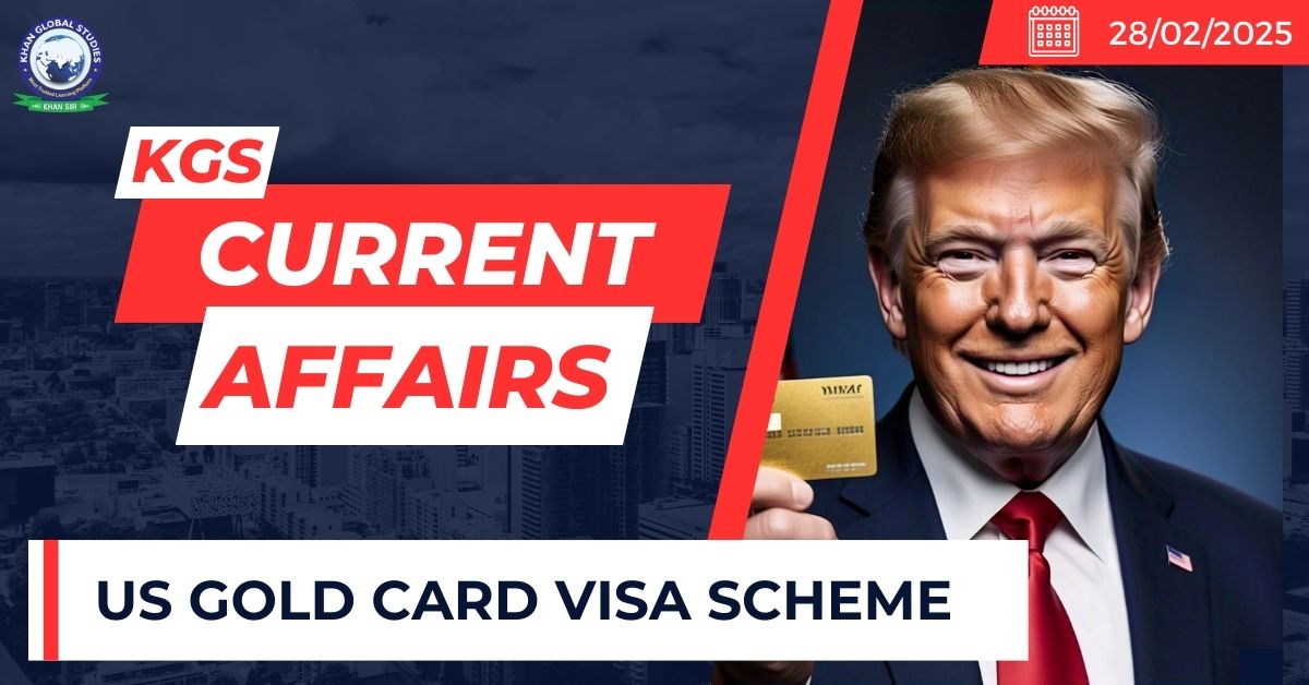 US Gold Card Visa Scheme - UPSC Current Affairs 2025