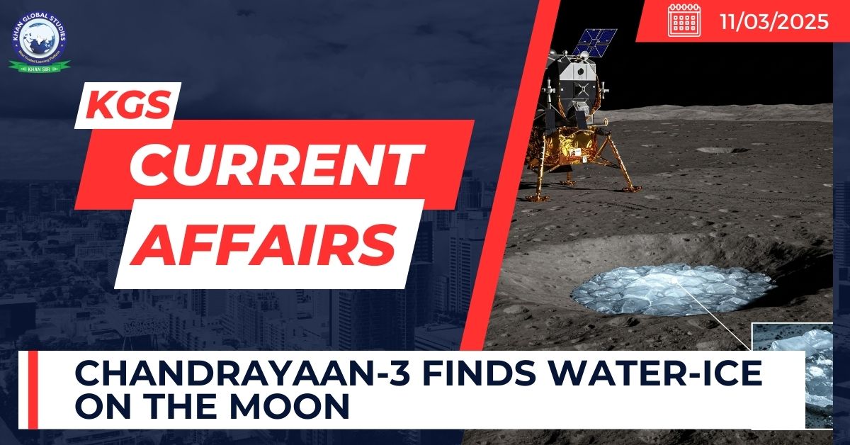 Chandrayaan-3 Finds Water-Ice on the Moon Beyond Polar Regions - UPSC ...