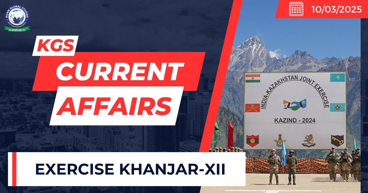 Exercise KHANJAR-XII - UPSC Current Affairs 2025
