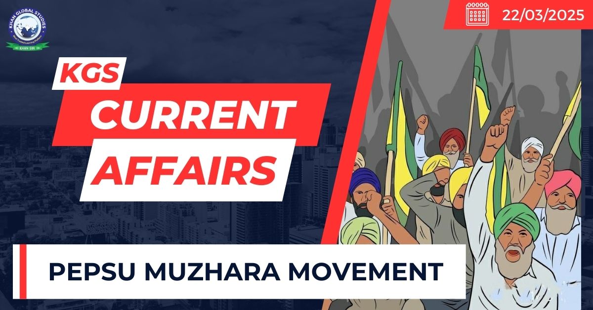 PEPSU Muzhara Movement - UPSC Current Affairs 2025