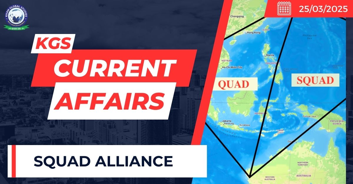 SQUAD Alliance - UPSC Current Affairs 2025