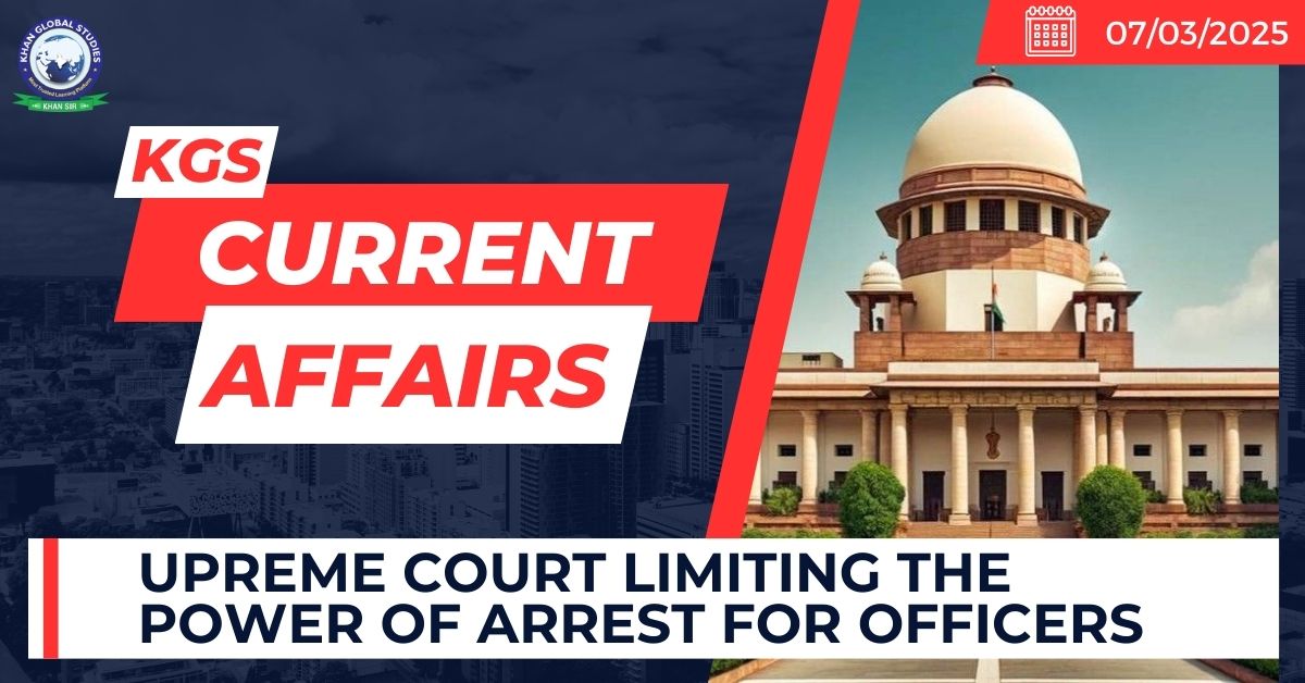 Supreme Court limiting the power of arrest for officers under the CGST and Customs Acts - UPSC ...
