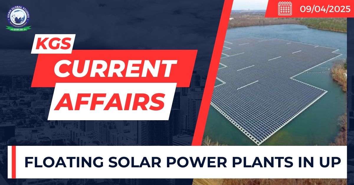 Floating Solar Power Plants in UP - UPSC Current Affairs 2025