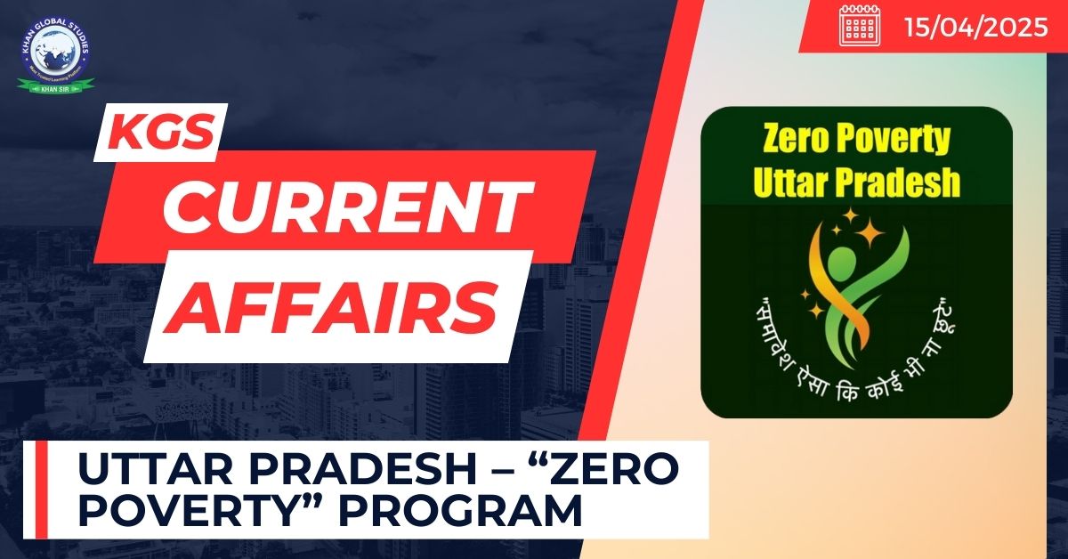 Uttar Pradesh - "Zero Poverty" Program - UPSC Current Affairs 2025